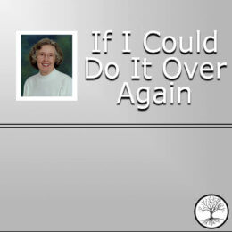 If I Could Do It Over Again, Audio Workshop - Well-Trained Mind