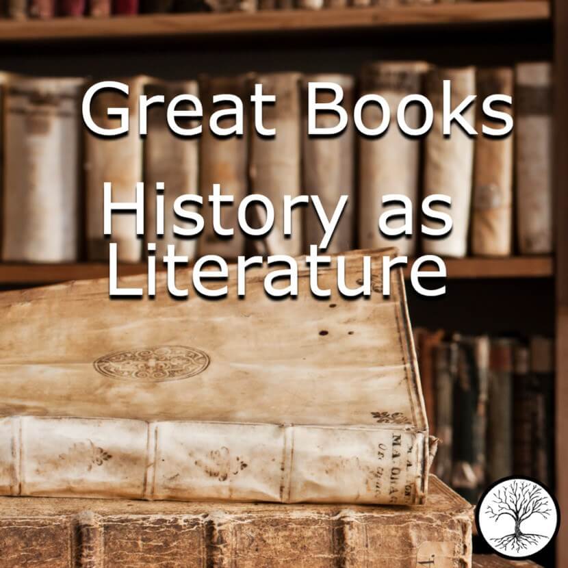 Great Books: History as Literature - Well-Trained Mind