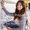 The Well-Prepared Student: How to Get Ready for the High School Years ...